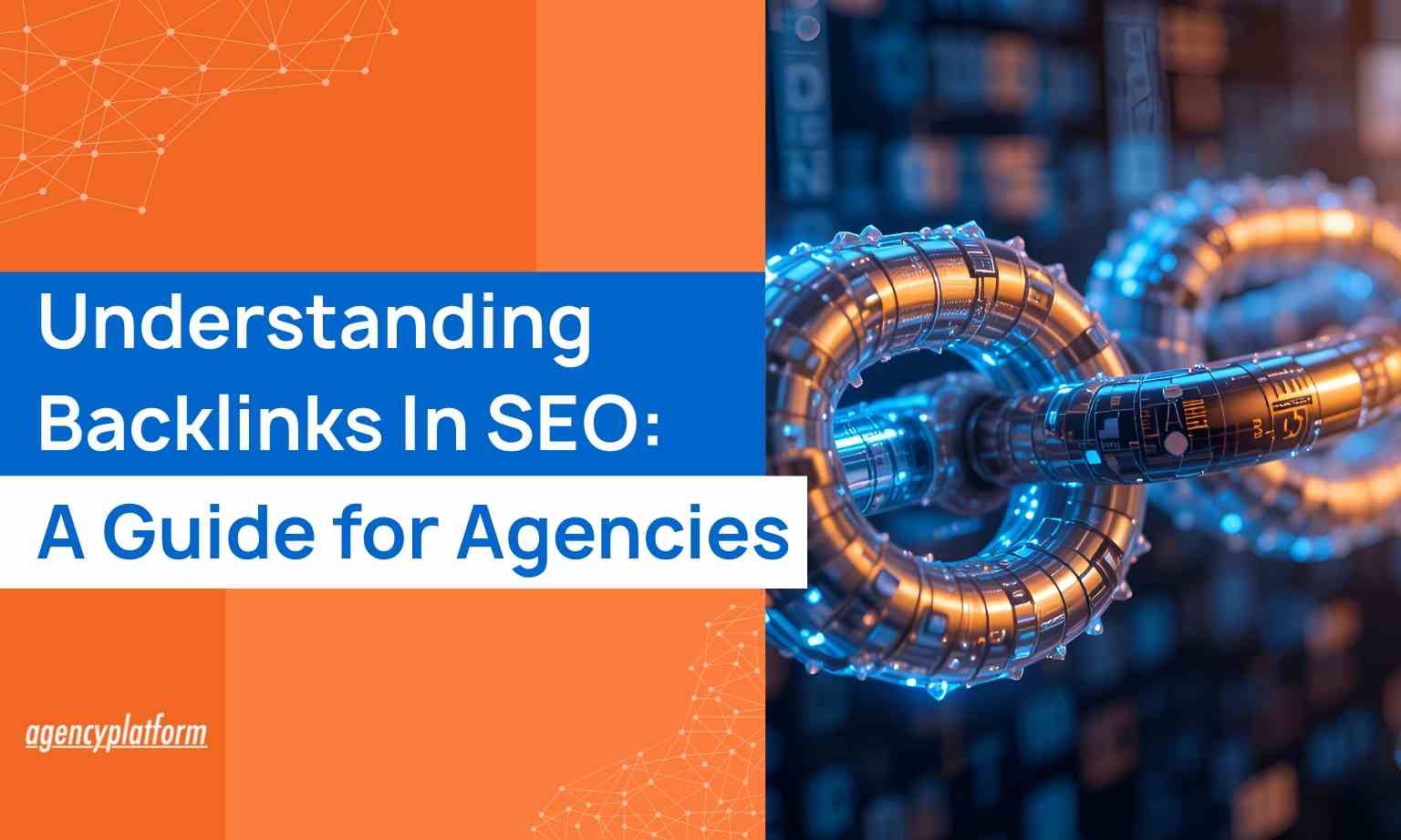 Understanding Backlinks In SEO: A Guide for Agencies